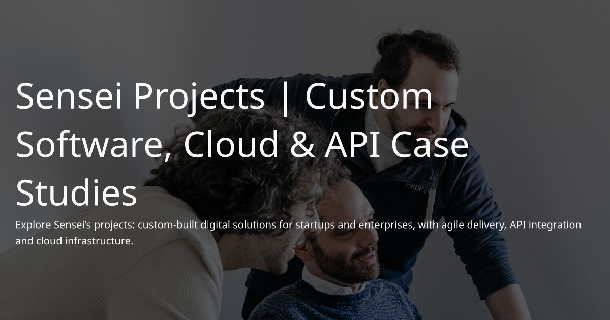 Sensei | Sensei Projects | Custom Software, Cloud & API Case Studies