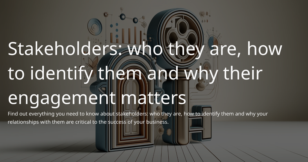 Sensei | Stakeholders: who they are, how to identify them and why their ...