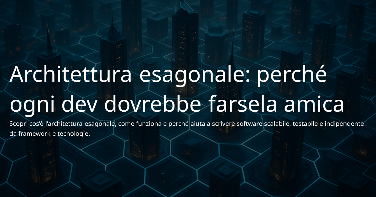 Sensei | Architettura esagonale: guida semplice per developer