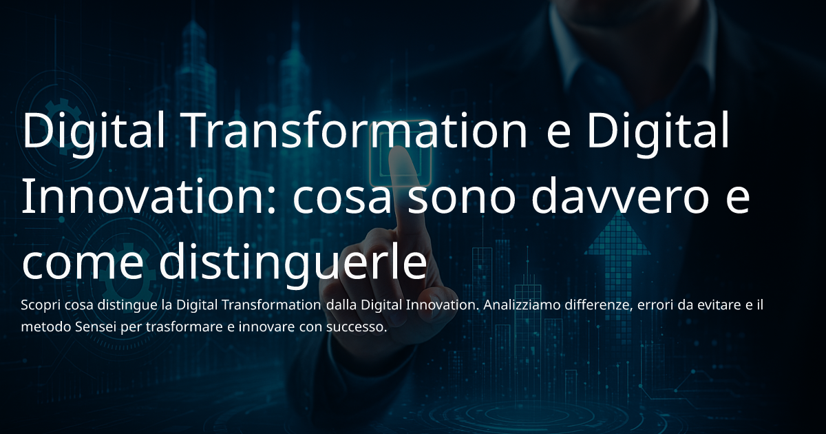 Sensei | Digital Transformation vs Digital Innovation: differenze ...